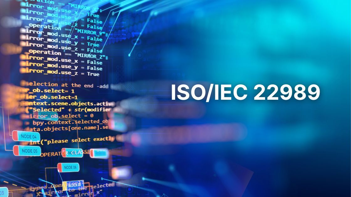 ISO/IEC 22989: Standardizing AI Language for Compliance